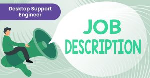 Desktop Support Engineer Job Description: Role & Responsibilities [2024]