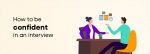 30 Proven Tips to Build Confidence for Interviews in 2026