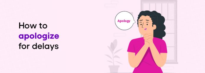 How to Apologise for Delays: Email & In-Person [Tips & Examples]