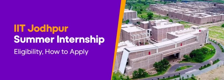 IIT Jodhpur Summer Internship 2025 : Eligibility, Application, Dates