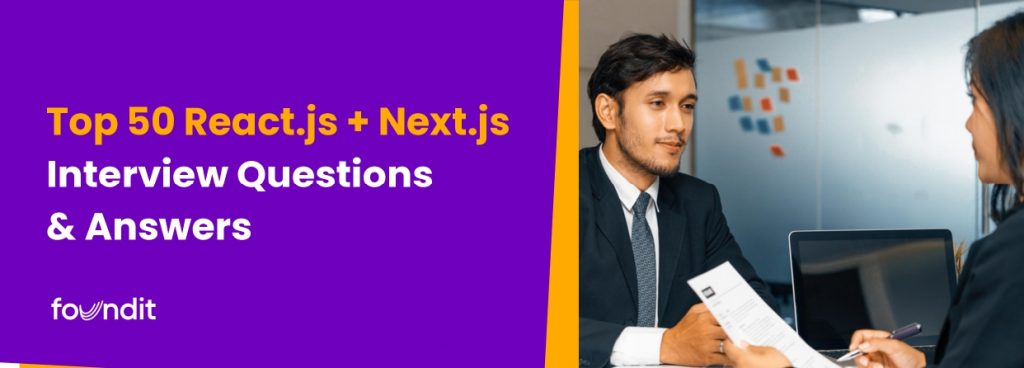 Top 50 React.js + Next.js Interview Questions and Answers [ 2025