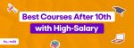 List of Best Courses After 10th With High Salary [ 2025 ]