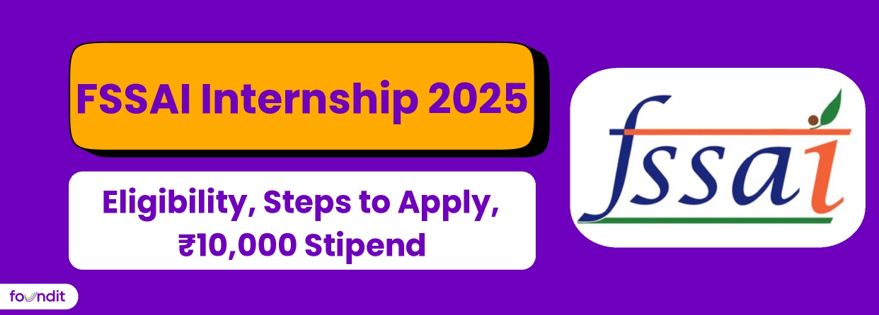 FSSAI Internship 2025 [October]: ₹10,000 Stipend, Apply Now