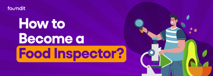 How to Become a Food Inspector in 2025 : Step-by-Step Guide