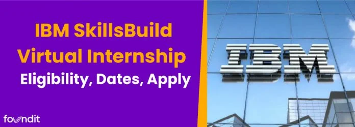 IBM SkillsBuild Virtual Internship 2025: Free Certificate - foundit