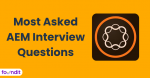 Most Asked AEM Interview Questions and Answers for 2025