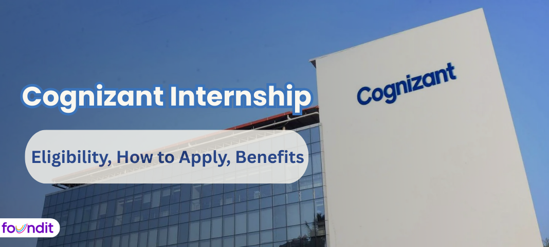 How to Get a Cognizant Internship 2025: Eligibility, Process, Benefits