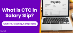 What is CTC in Salary? Components, Format & How to Calculate