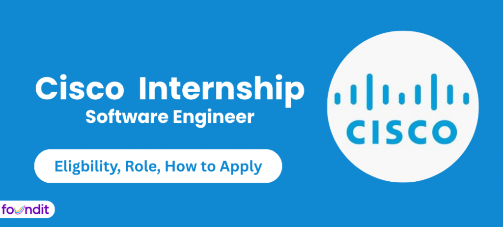 Cisco Internship 2026 [Software Engineer] – Full Details