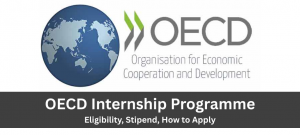 OECD Internship Programme 2026: Eligibility, Stipend, How to Apply