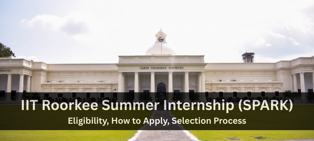 IIT Roorkee SPARK Internship 2026 : Applications Open