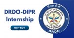 DRDO-DIPR Internship 2026: Eligibility, Howto Apply, Dates