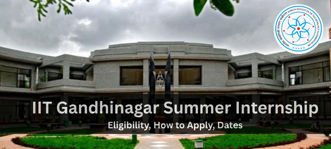 IIT Gandhinagar Summer Internship 2026: Full Details