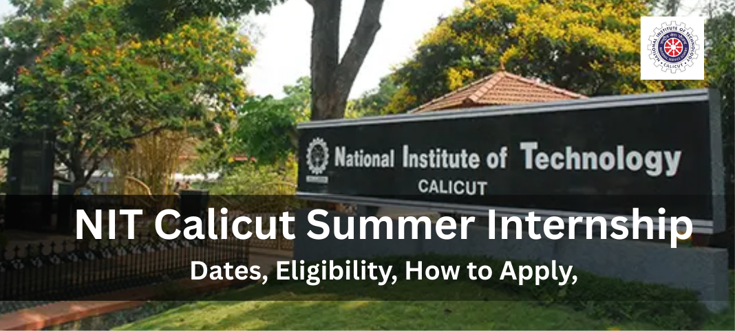 NIT Calicut Summer Internship 2026 : Apply by March 23.
