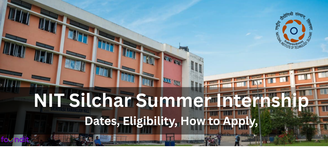 NIT Silchar Summer Internship 2026: Full Details