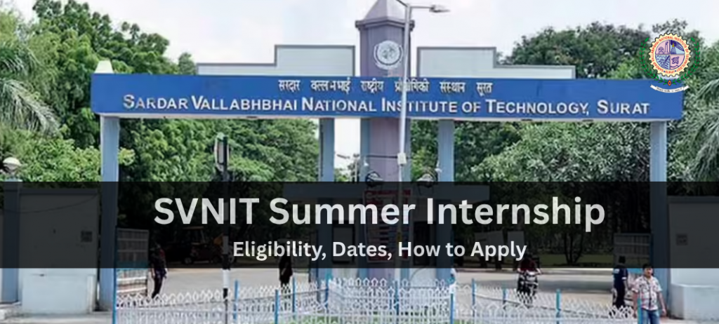 SVNIT Summer Internship 2026: Apply by April 10